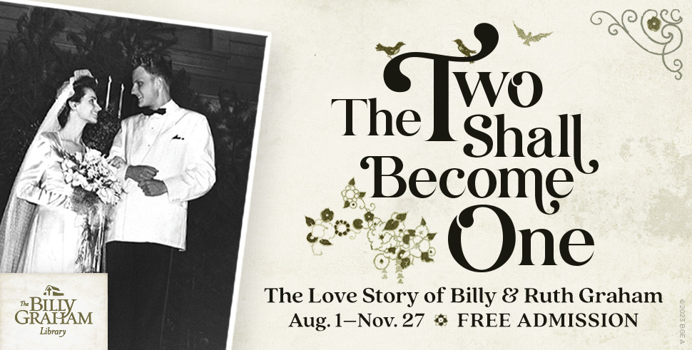 New Billy Graham Library Exhibit Highlights Billy and Ruth Graham’s ...