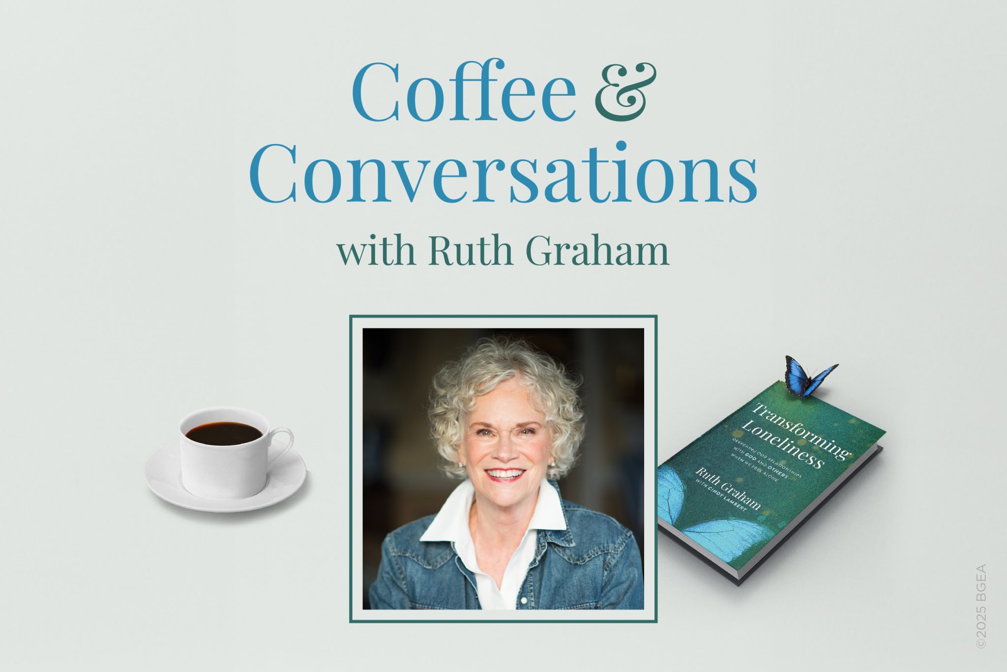 Coffee & Conversations with Ruth Graham - SOLD OUT - The Billy Graham ...