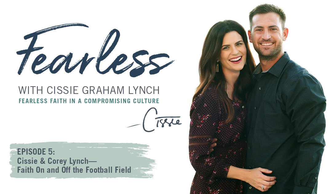 Episode 5: Cissie & Corey Lynch―Faith On and Off the Football Field ...