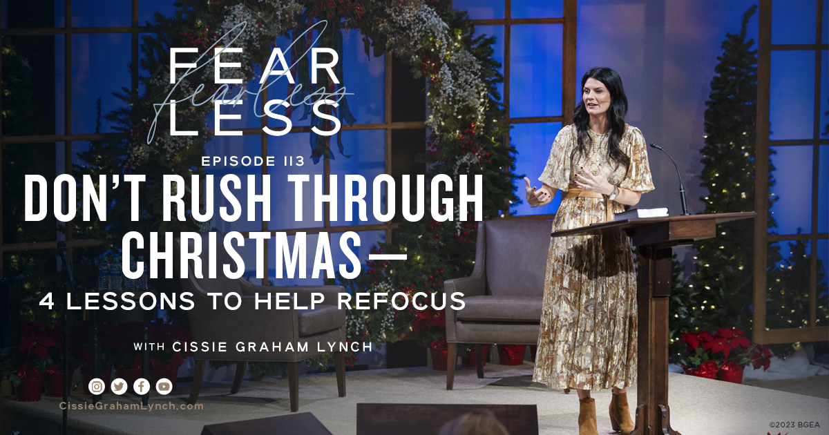 Don’t Rush Through Christmas—4 Lessons to Help Refocus